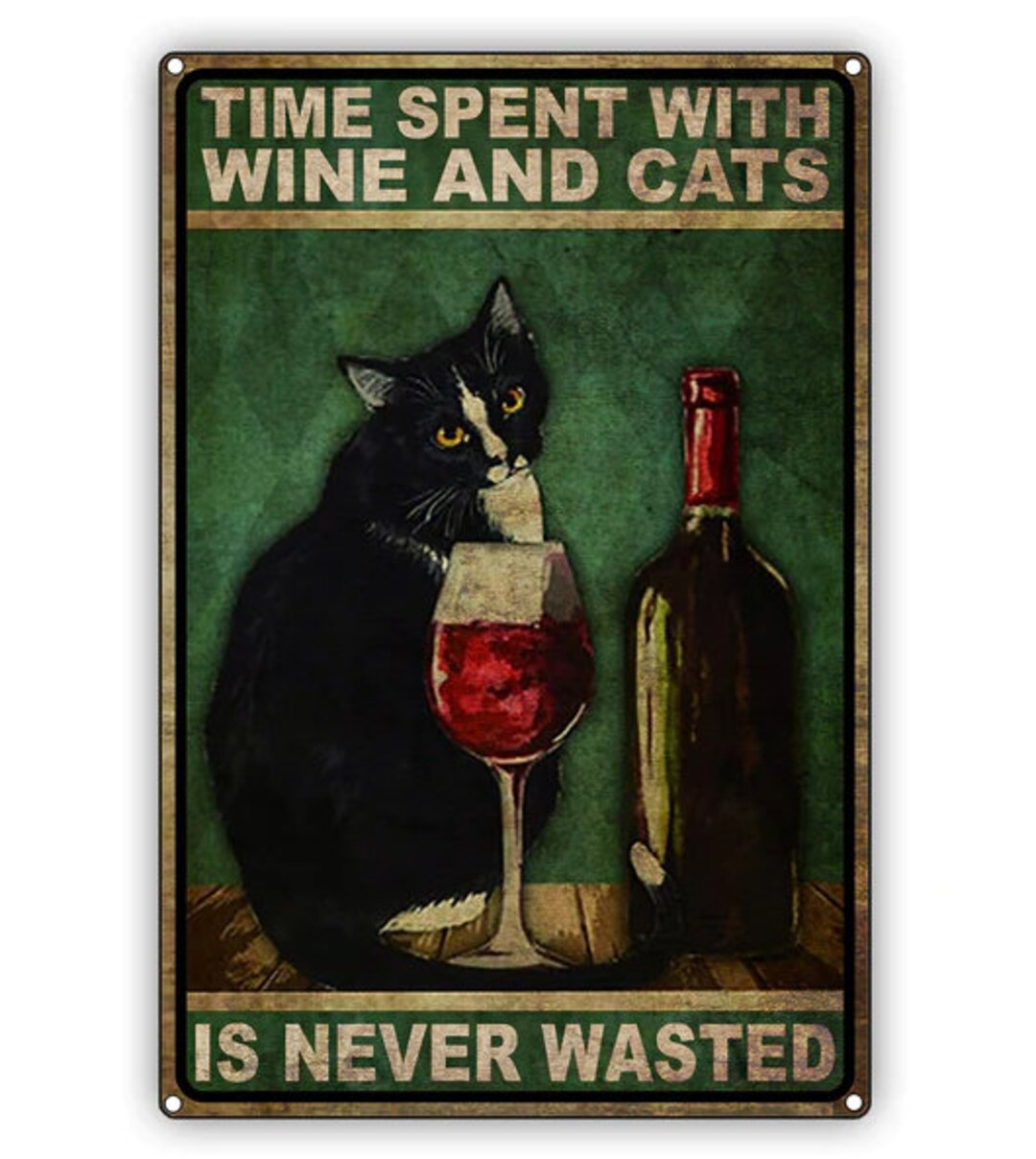 Time Spent With Wine and Cats is Never Wasted Cat Wine, Ships to US ...