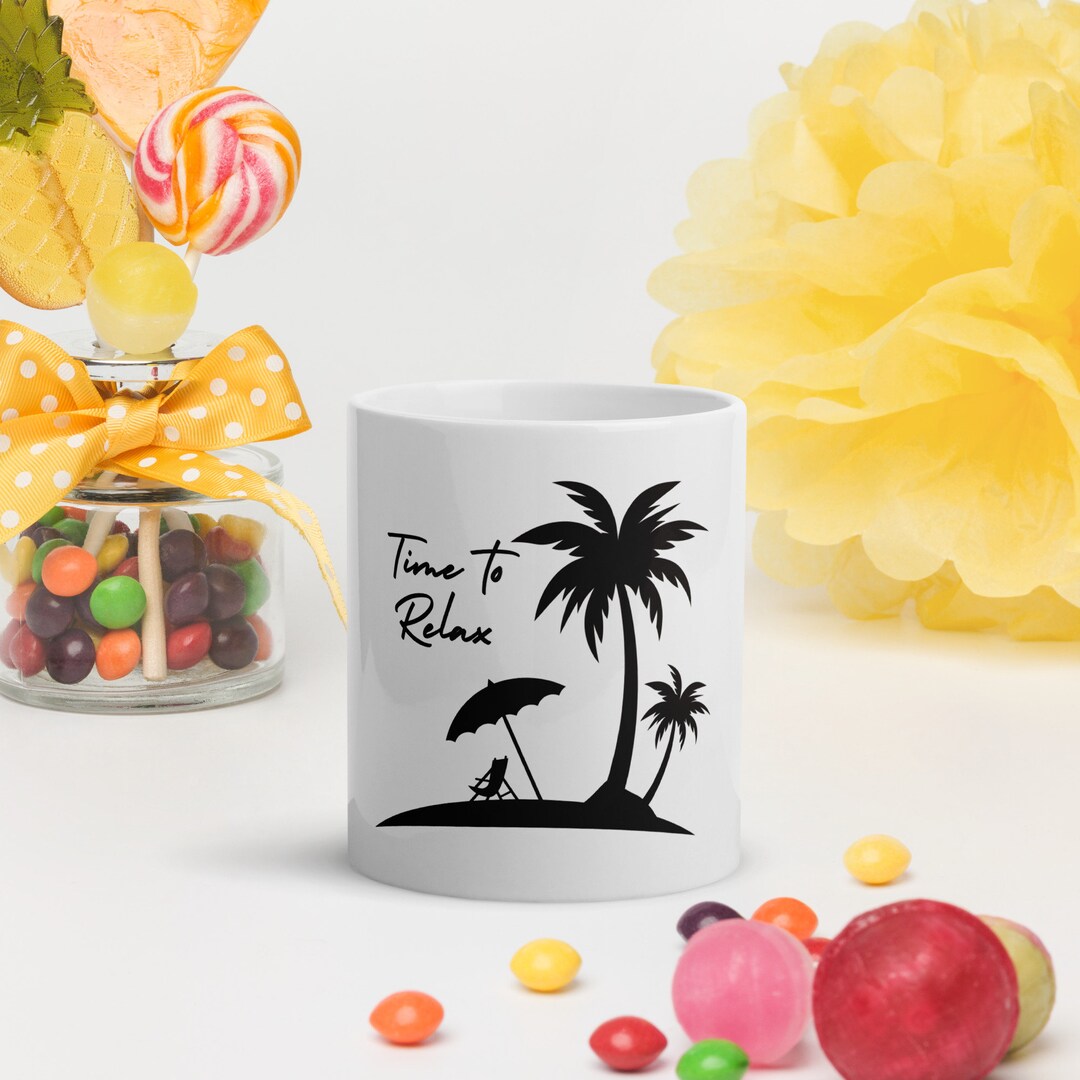 Time to Relax White Glossy Mug, Ships to US Only, Digital Print Mug ...