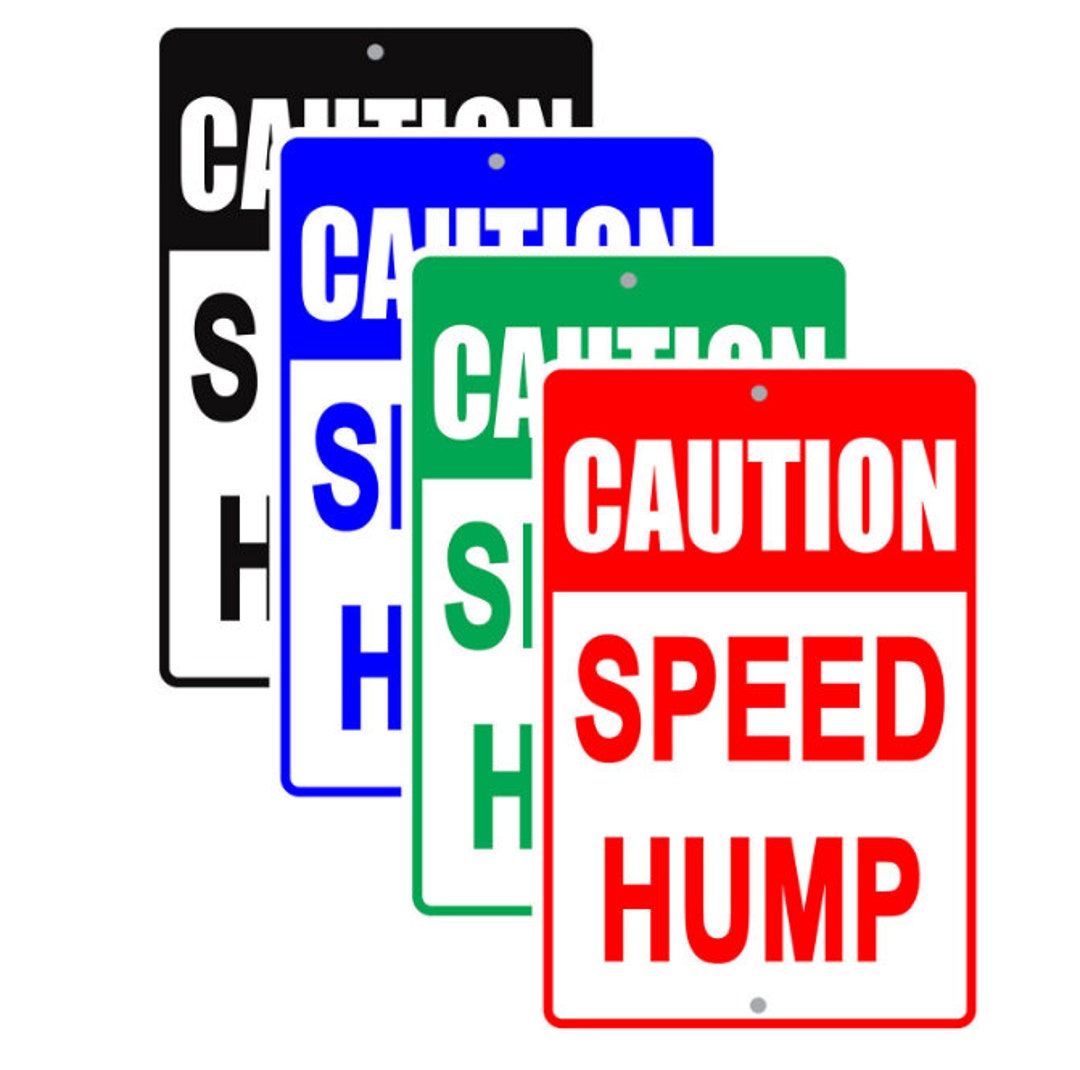 Caution Speed Hump Sign, Ships to US Only, Warning Sign, Notice Sign ...
