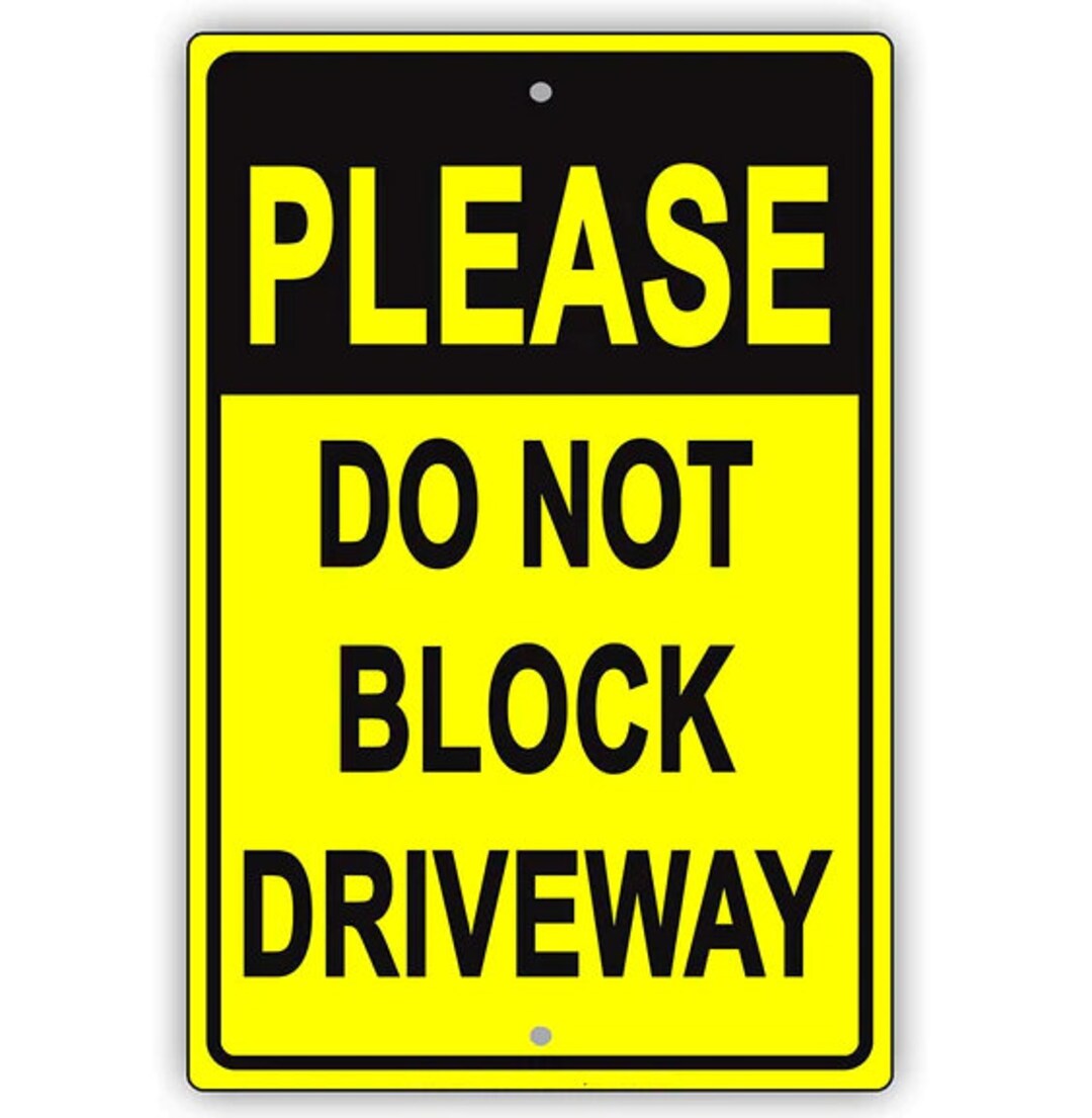 Please Do Not Block Driveway, 8x12", 12x18" 18x24" Aluminum Sign, Ships ...