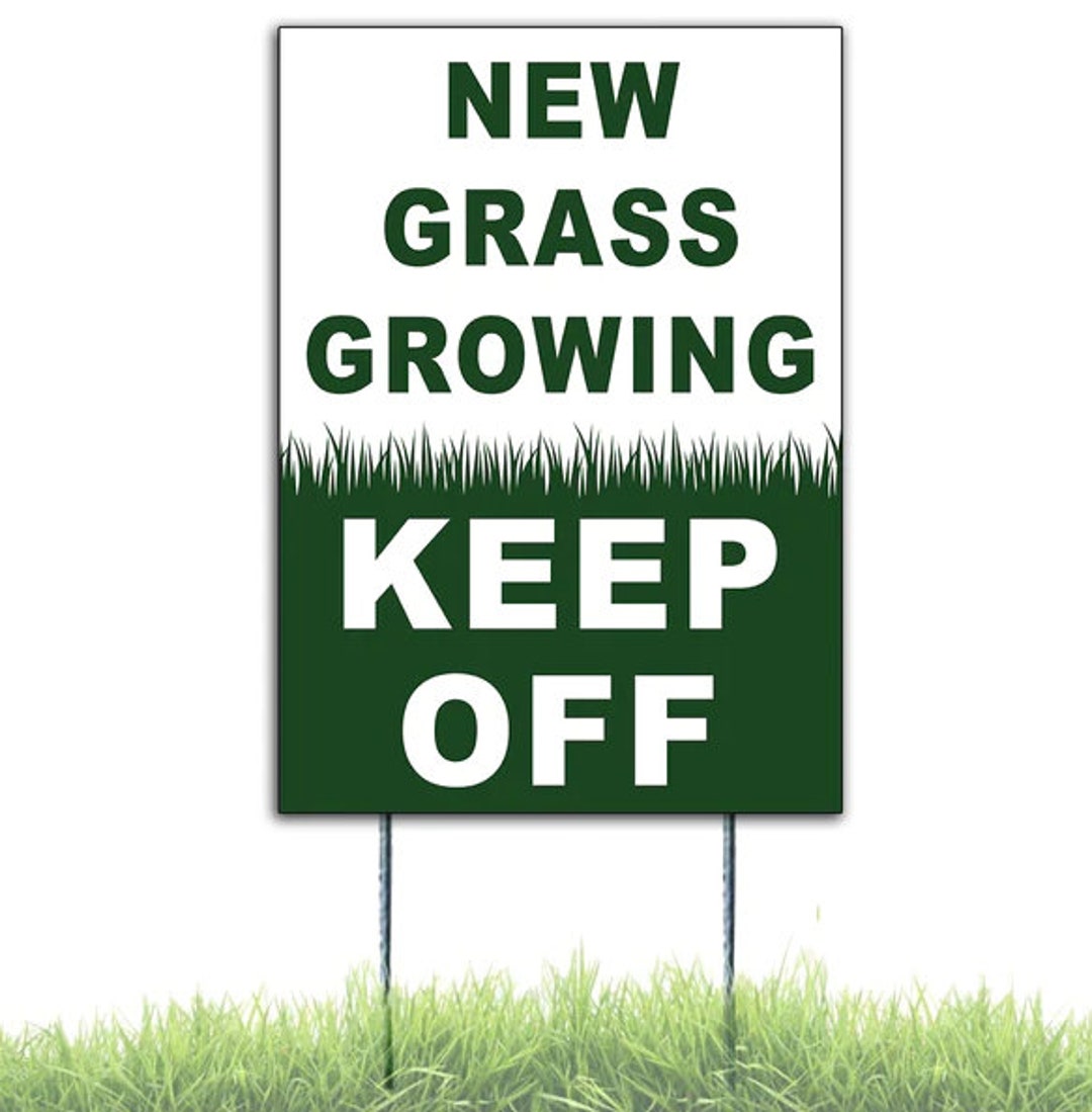 New Grass Growing Keep off Yard Sign, 8x12", 12x18", 18x24" 4mm ...