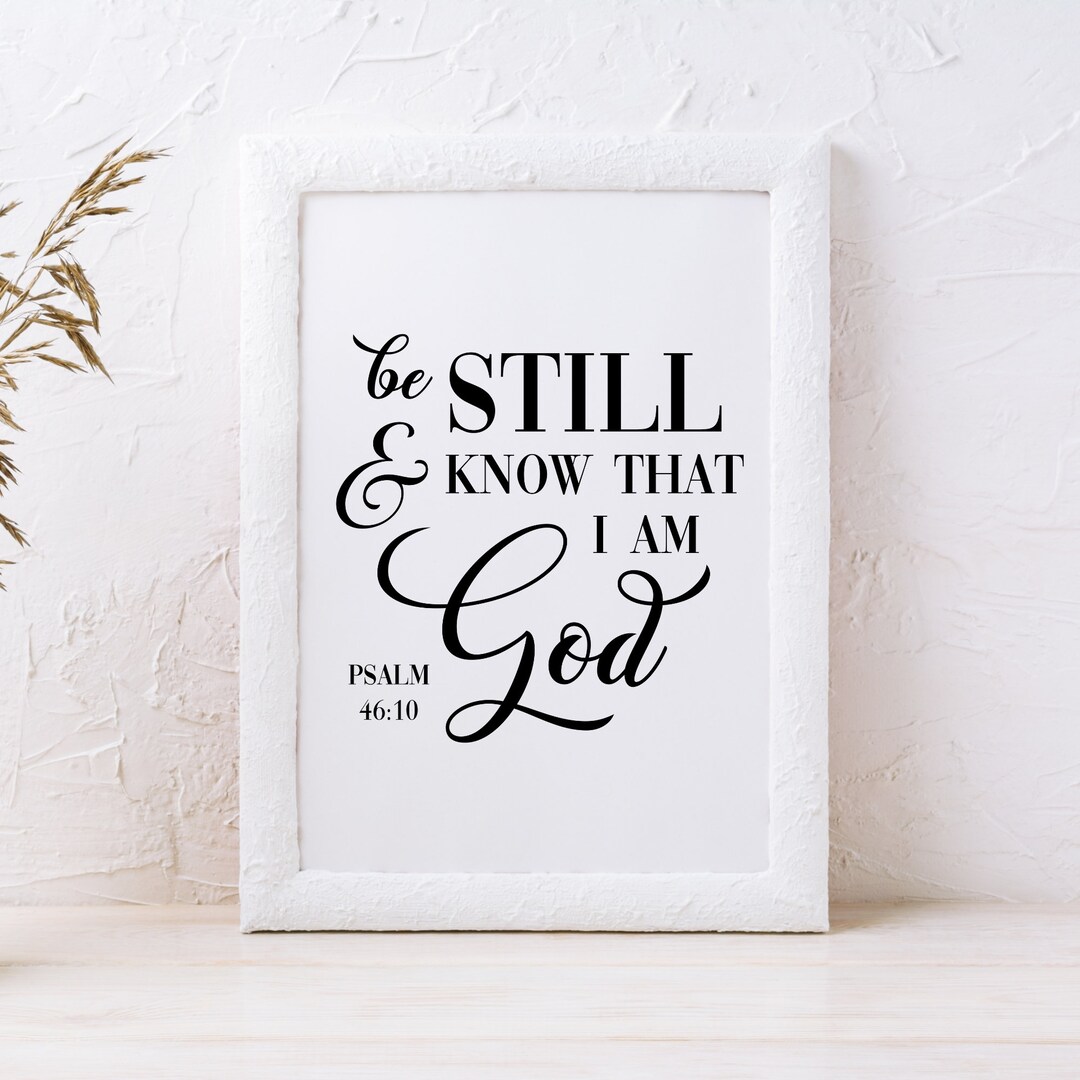 Be Still and Know I Am God Psalm 46:10 Printable Wall Art Bible Verse ...