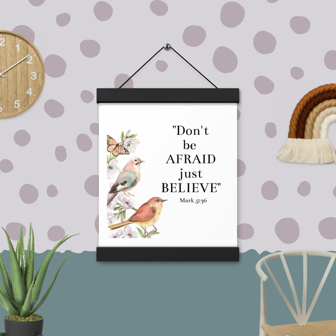 Don't Be Afraid Just Believe, Poster With Hangers, Bible Verse Mark 5: ...