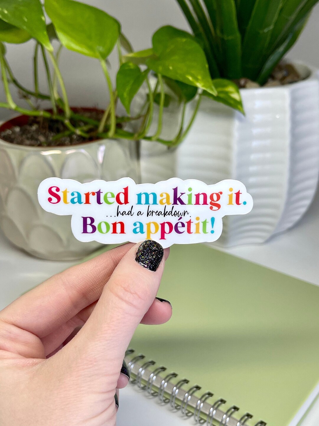 Started Making It Had a Breakdown Bon Appetit Funny Quote Sticker for ...