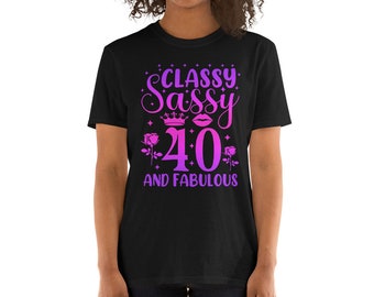 Sassy Classy 40 and Fabulous 40th Birthday Shirt | Etsy
