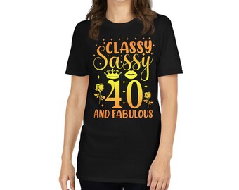 Sassy Classy 40 and Fabulous 40th Birthday Shirt | Etsy