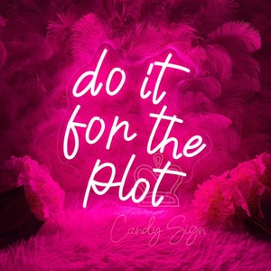 Do It for the Plot Neon Sign,neon Light for College Students,retro Wall ...