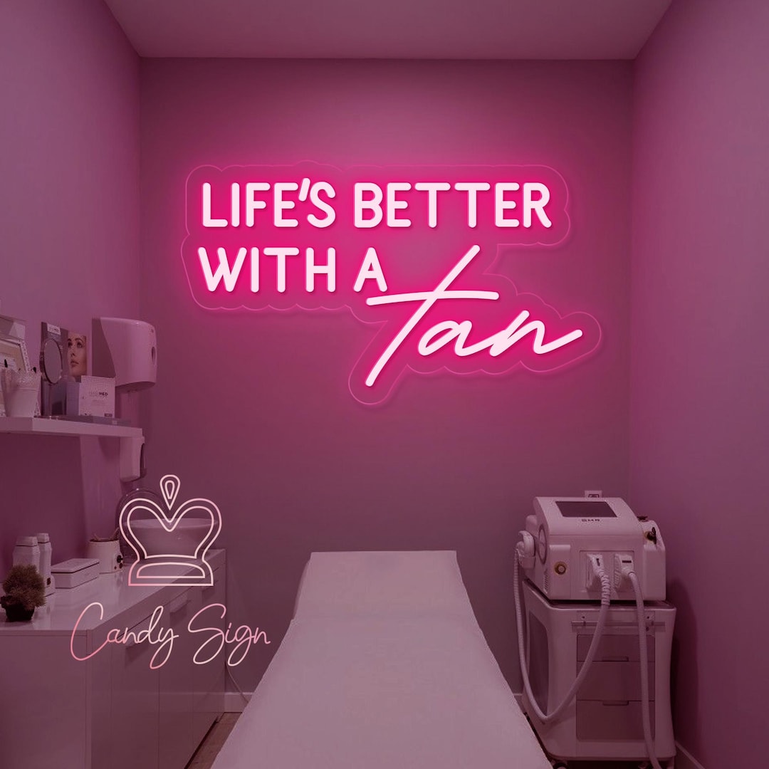 Life is Better With A Tan Neon Sign,beauty Salon LED Sign,tanning Salon ...