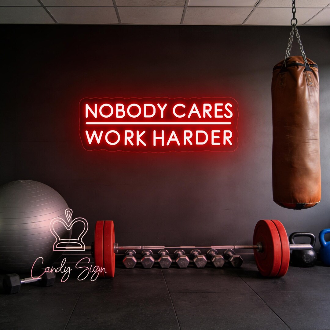 Nobody Cares Work Harder Neon Sign, Home Gym LED Light, Motivational ...