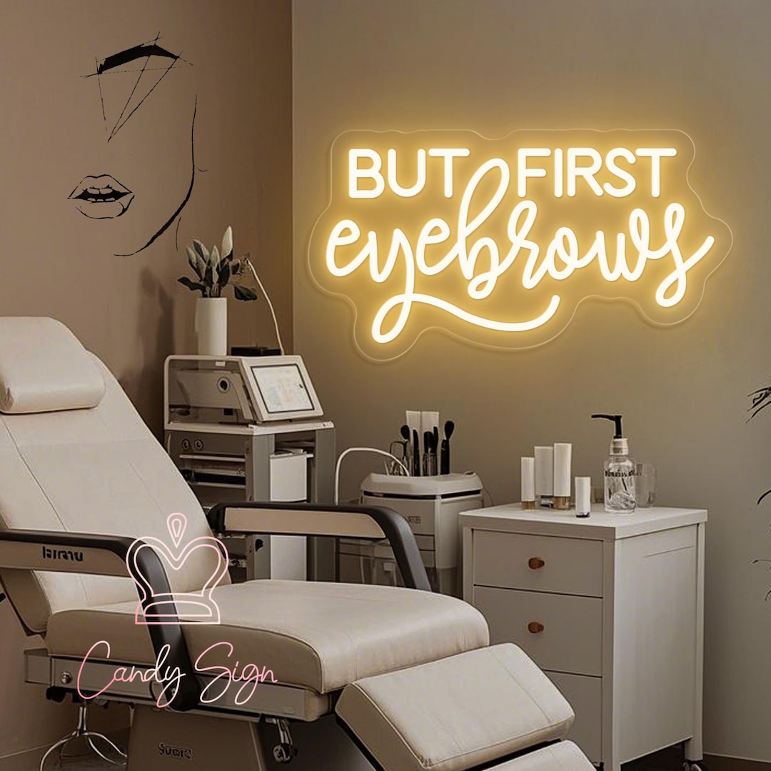 But First Eyebrows Neon Sign,custom Beauty Salon Neon Decor,brows ...