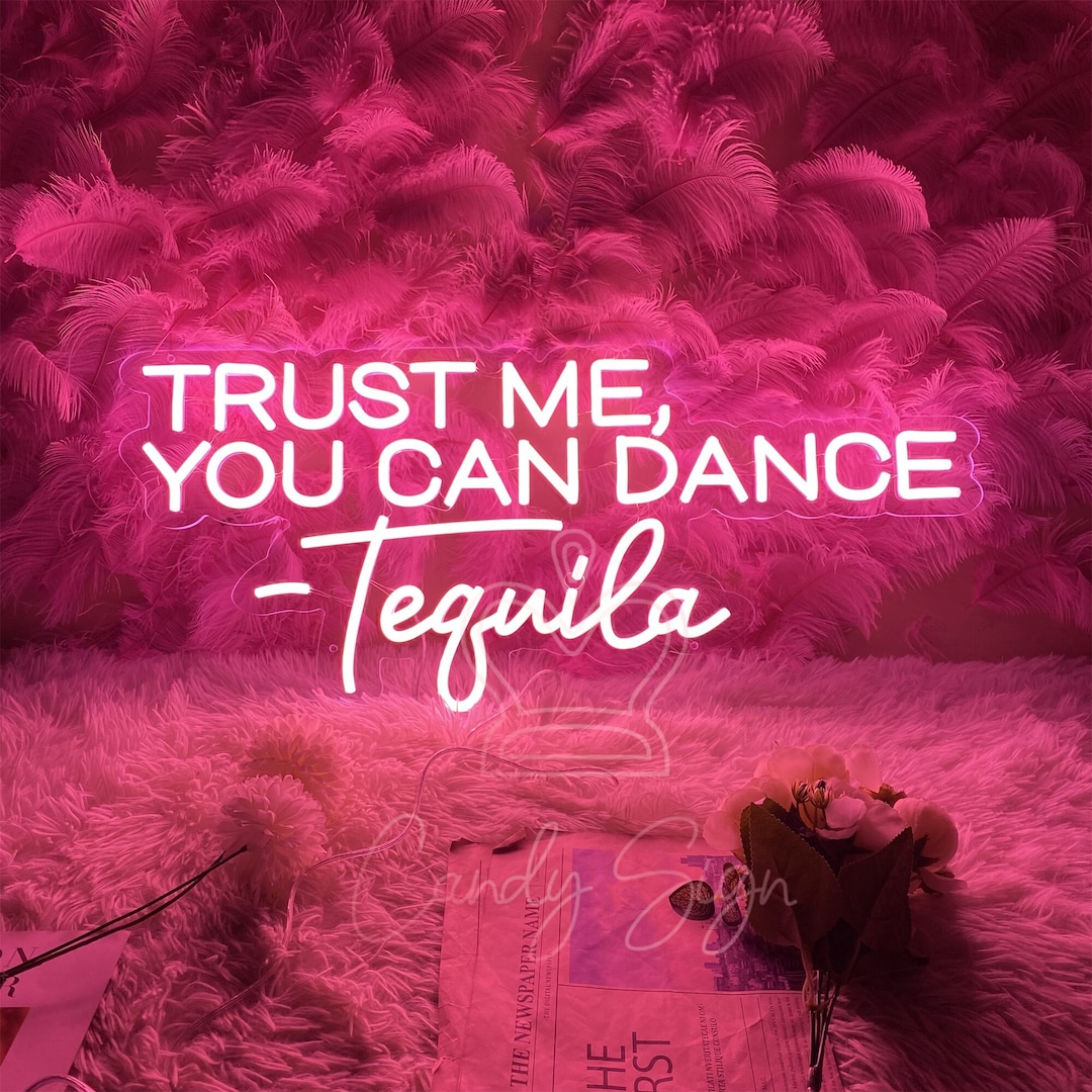 Trust Me,you Can Dance-tequila,custom Neon Bar Light,pink Neon Sign for ...