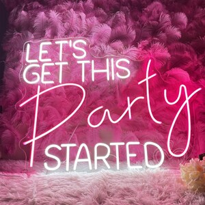 Let's Get This Party Started Neon Sign, Custom Pink Party Led Light ...
