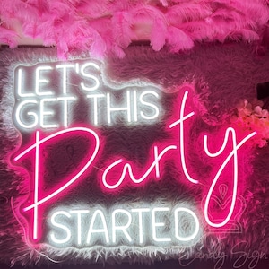 Let's Get This Party Started Neon Sign, Custom Pink Party Led Light ...