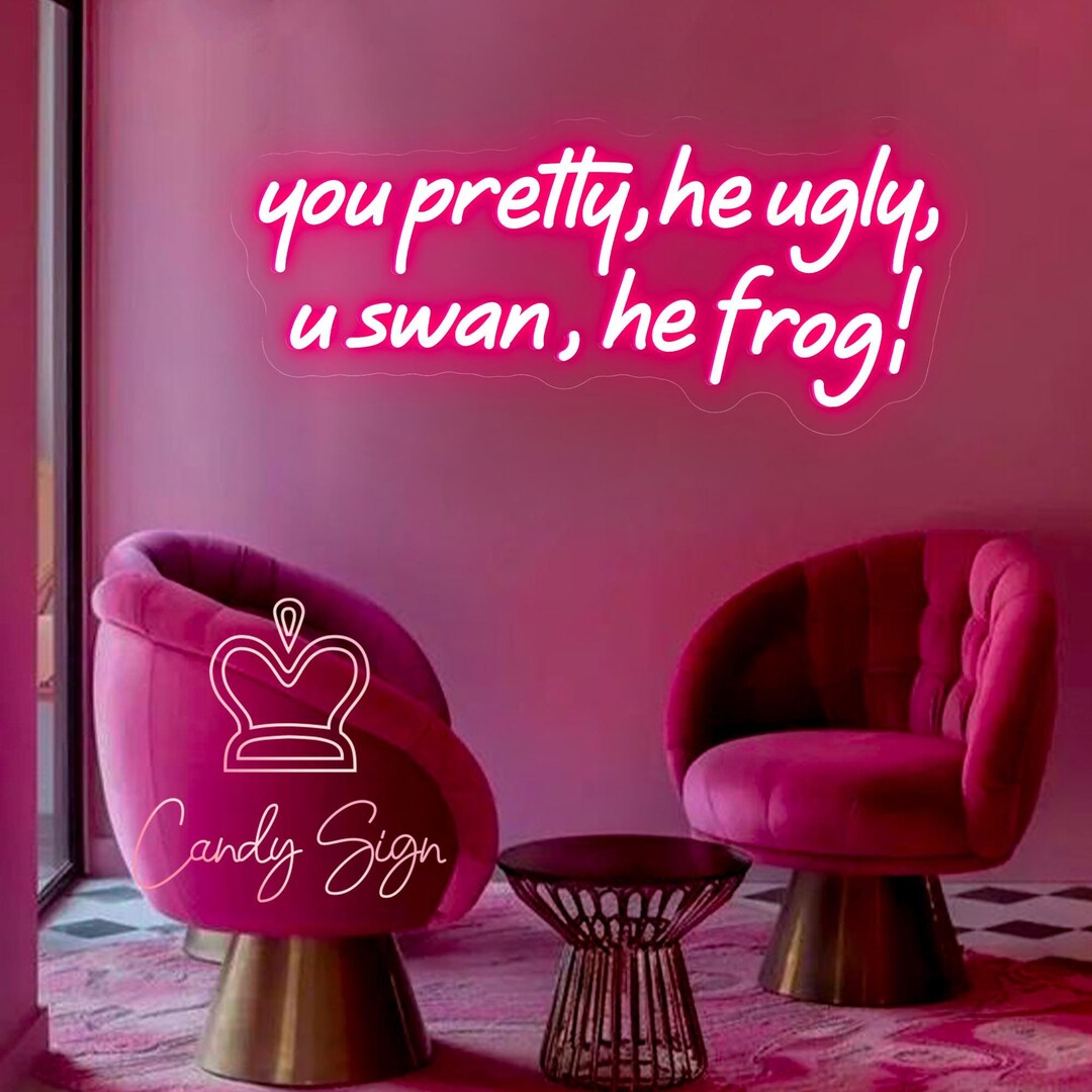 You Pretty,he Ugly,u Swan,he Frog Custom Beauty Salon Neon Sign,led ...