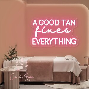 A Good Tan Fixes Everything Neon Sign,beauty Salon Sign,tanning Salon ...