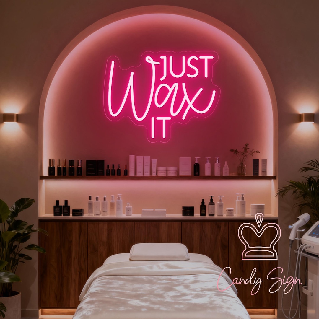 Just Wax It Neon Sign Custom Wax Room Neon Light Beauty Salon Decor ...