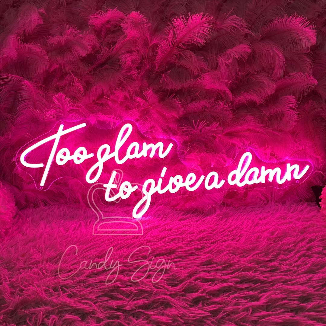 Too Glam to Give A Damn LED Neon Sign,custom Beauty Salon Neon Decor ...