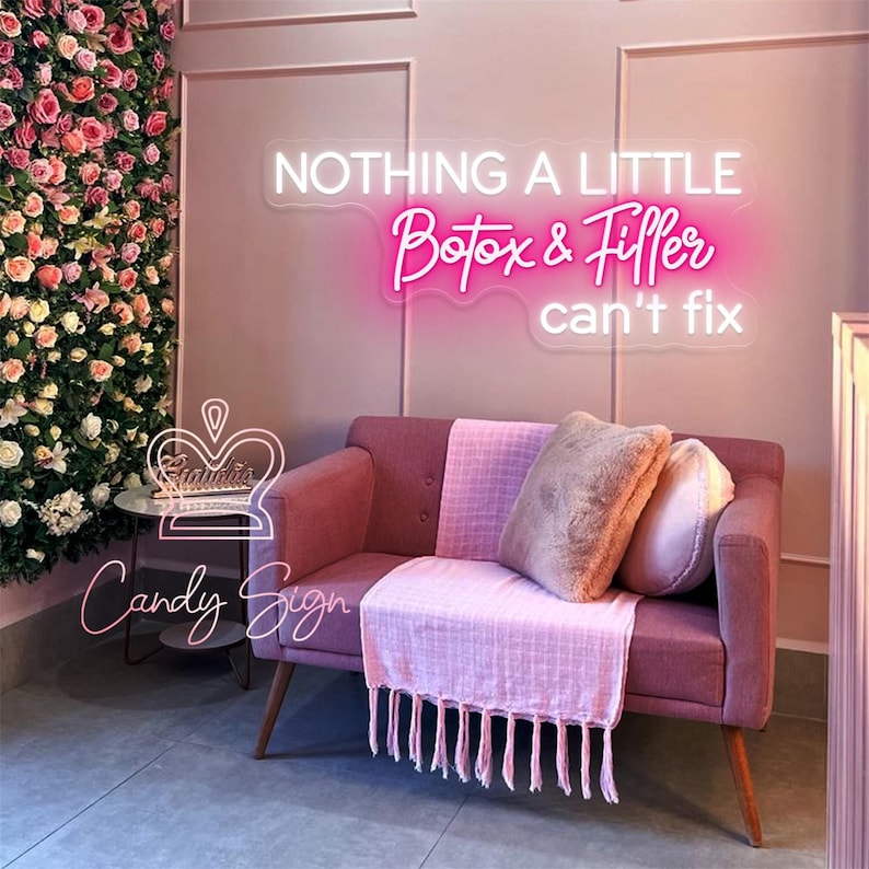 Nothing A Little Botox & Filler Can't Fix Neon Sign,botox Filler Neon ...
