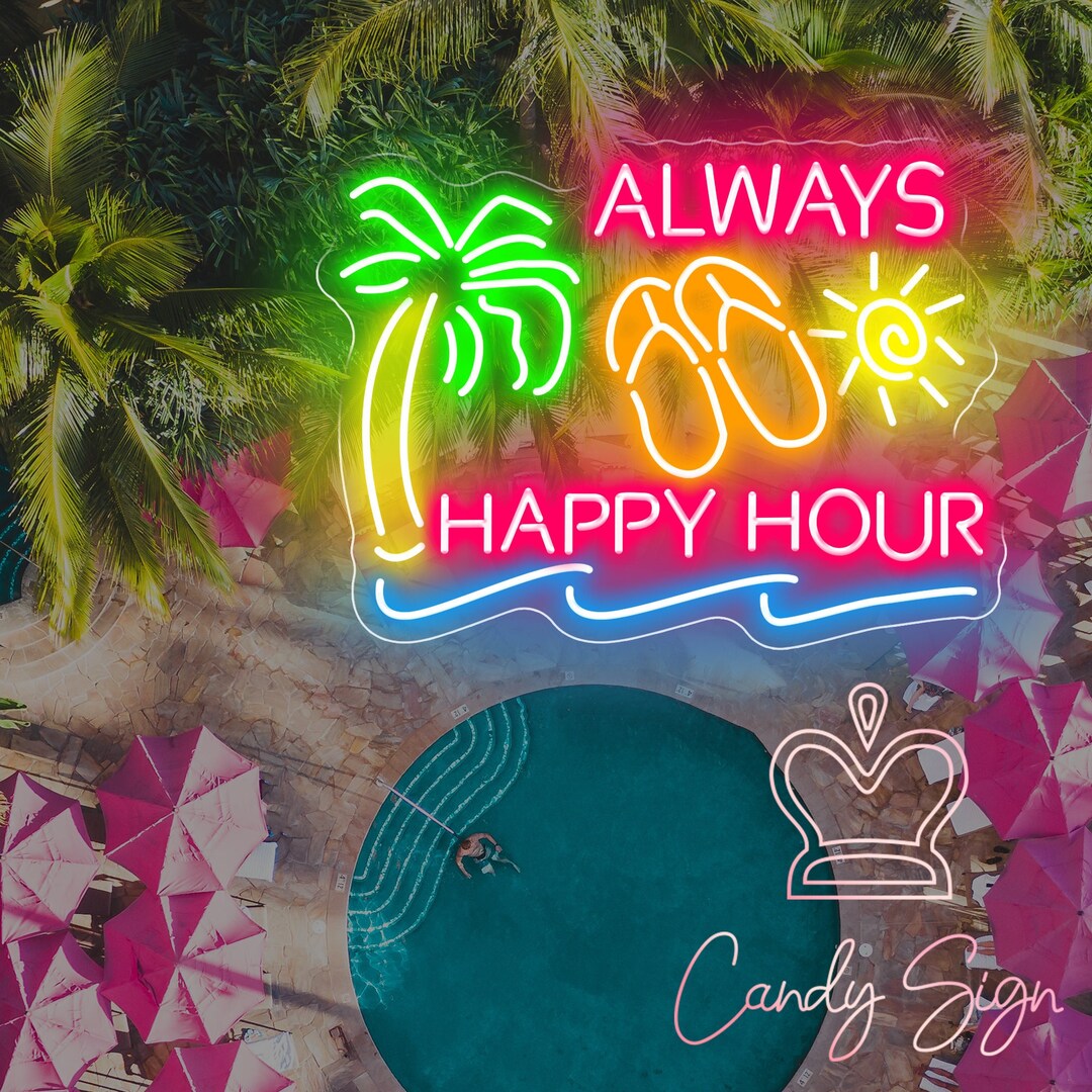 Always Happy Hour Neon Sign,summer Bar Sign,custom Neon Sign,party Neon ...