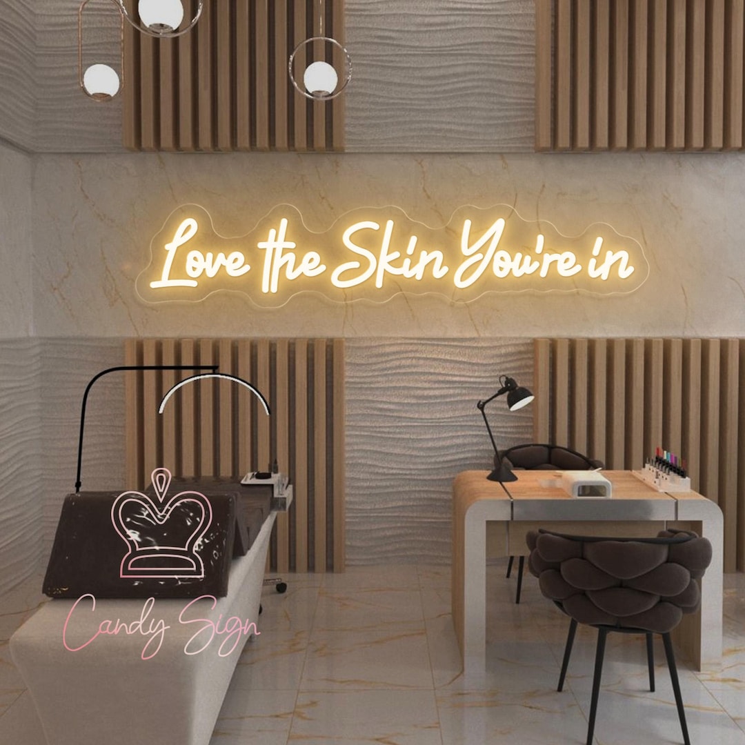 Love the Skin You're in Neon Sign,custom Beauty Salon LED Sign,skincare ...