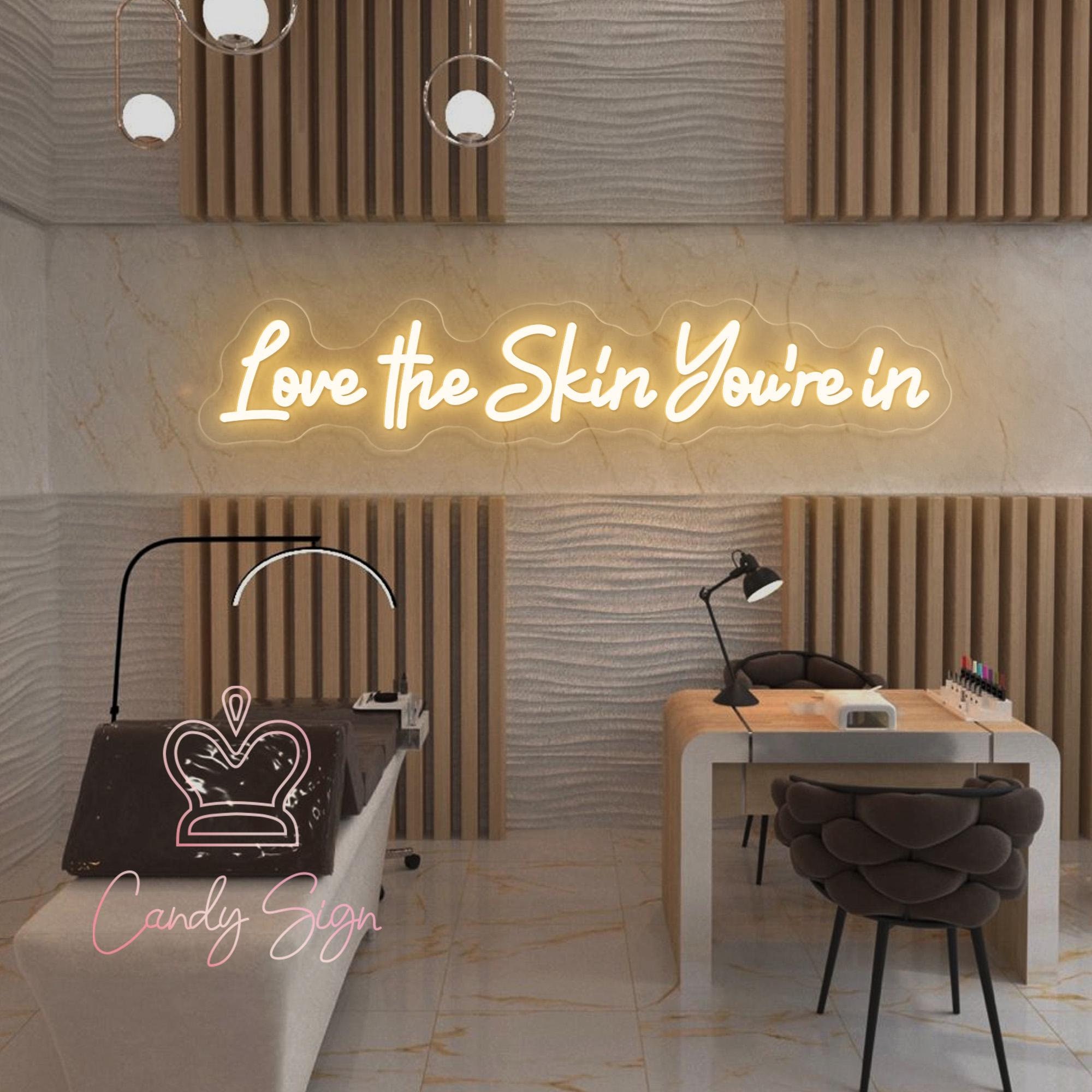 Love the Skin You're in Neon Sign,custom Beauty Salon LED Sign,skincare ...