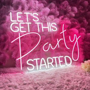 Let's Get This Party Started Neon Sign, Custom Pink Party Led Light ...