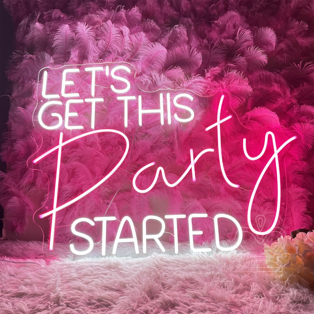 Let's Get This Party Started Neon Sign, Custom Pink Party Led Light Decor, Party Neon Light ...