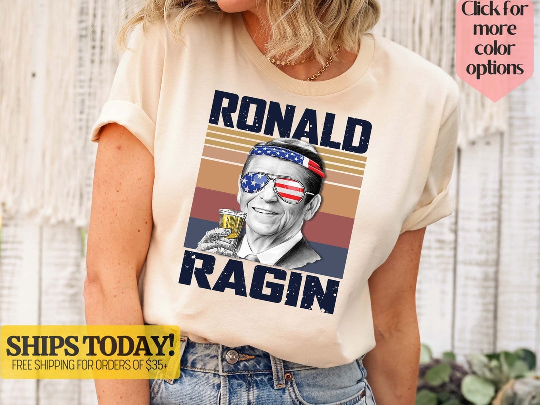 Ronald Ragin Shirt, 4th of July Drinking Presidents Shirt, Drunk ...
