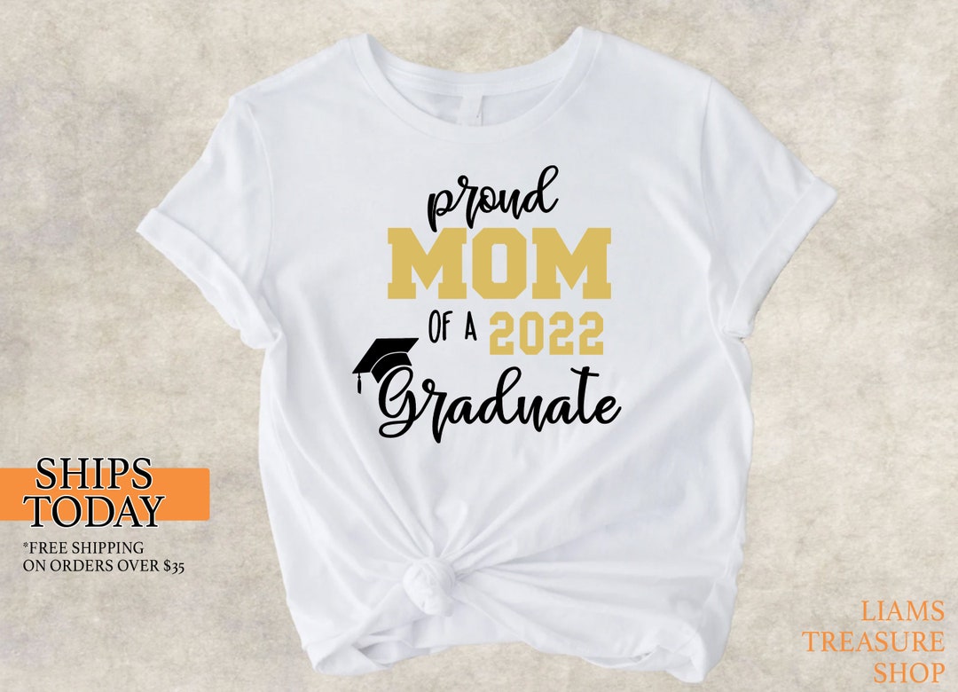 Class of 2022 Shirt, Proud Mom of A 2022 Graduate, Proud Parent of ...