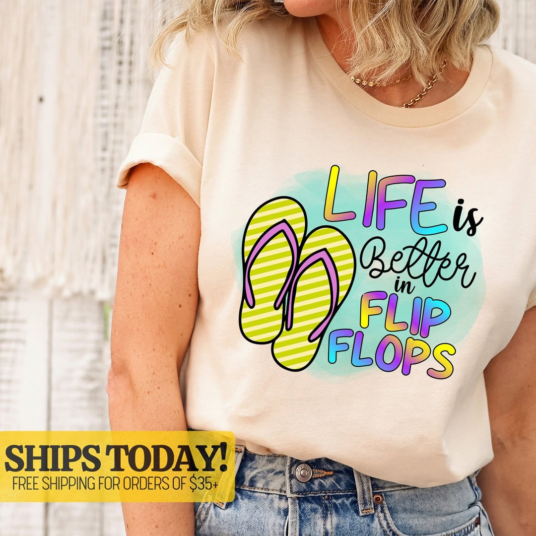 Life is Better in Flip Flops T-shirt, Vacation Shirt, Summer Shirt ...