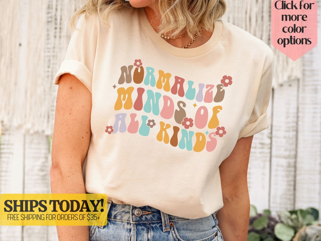 Normalize Minds of All Kinds Shirt, Inspirational Shirt, Anxiety Shirt ...