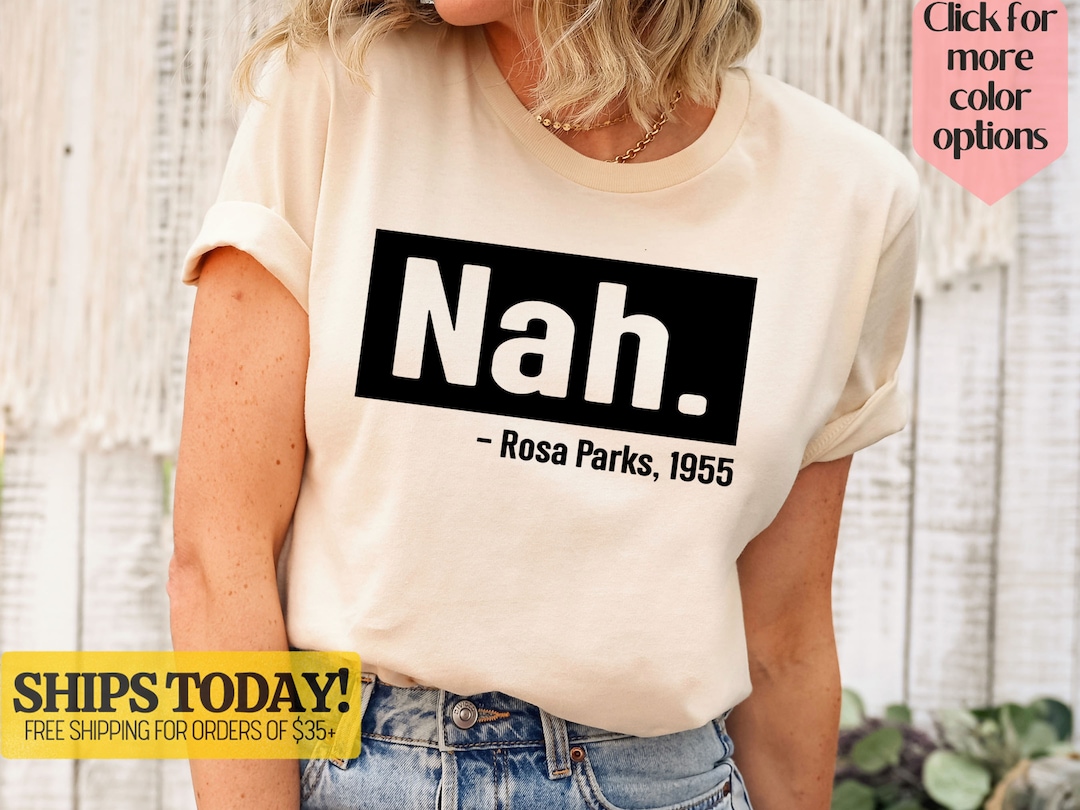 Nah Rosa Parks Shirt, Nah T-shirt, R.parks Shirt, Civil Rights T Shirt ...