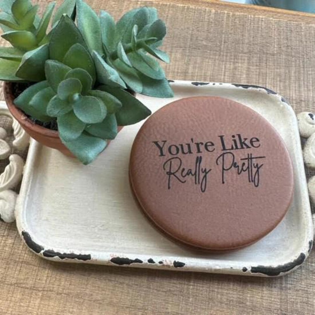 You're Like Really Pretty Compact Mirror, Handheld Mirror, Customizable ...