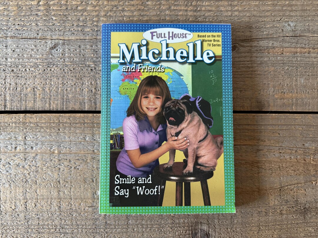Full House Book // Michelle and Friends // Smile and Say woof // First ...