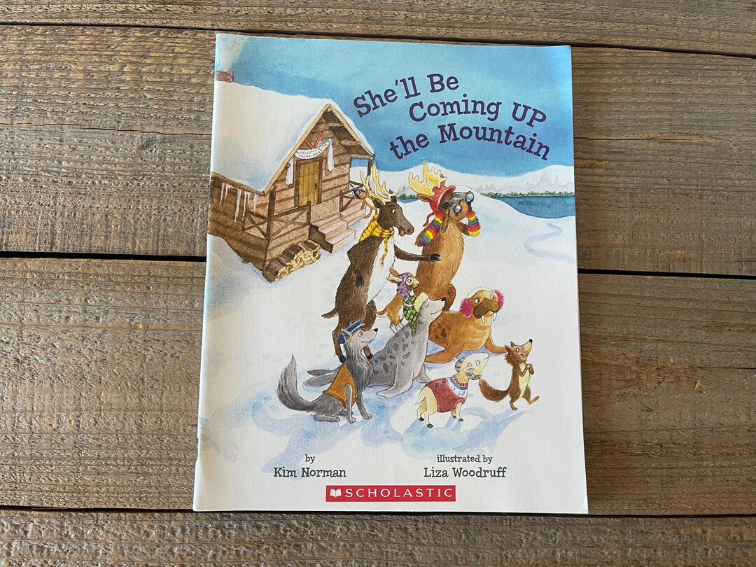 She'll Be Coming up the Mountain // Kim Norman, Liza Woodruff ...