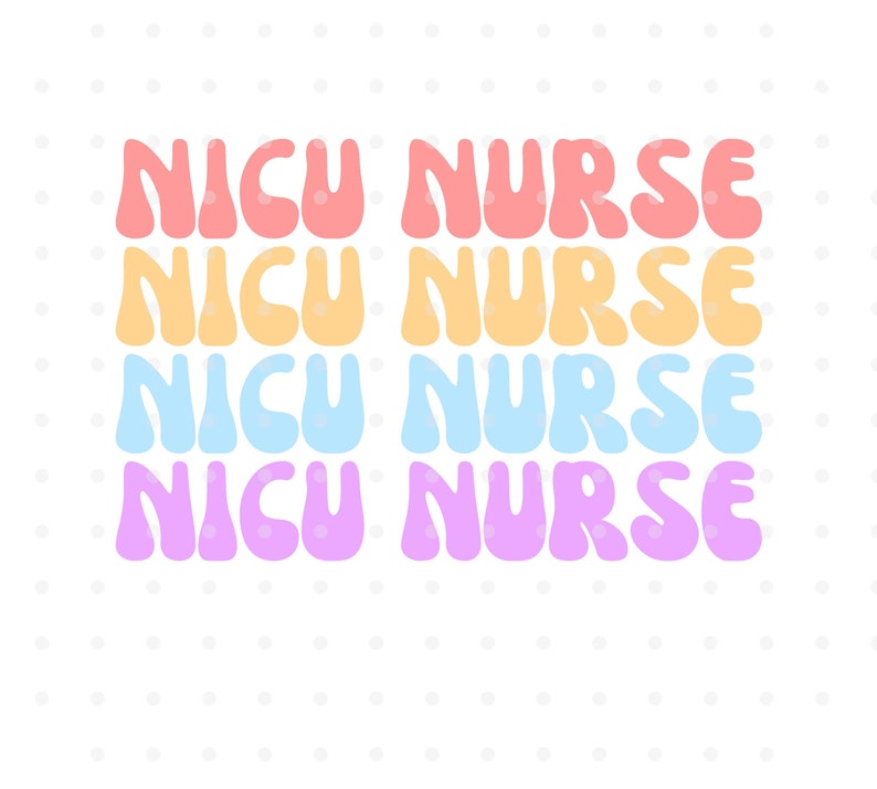 NICU Nurse Png Svg Wavy Retro Font BUNDLE - NICU Nurse - Neonatal ...