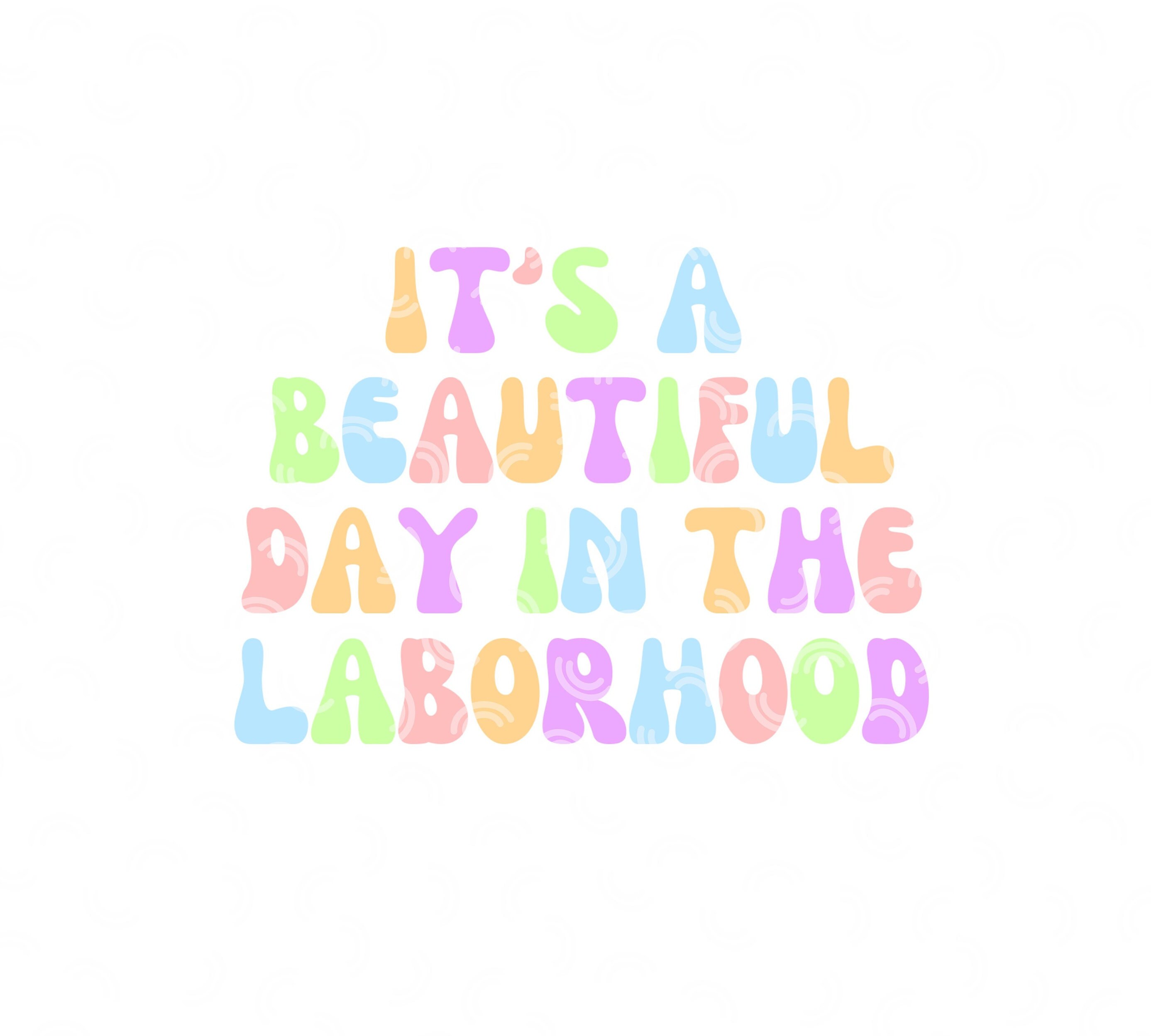 Its A Beautiful Day In The Laborhood Front And Back Design Etsy