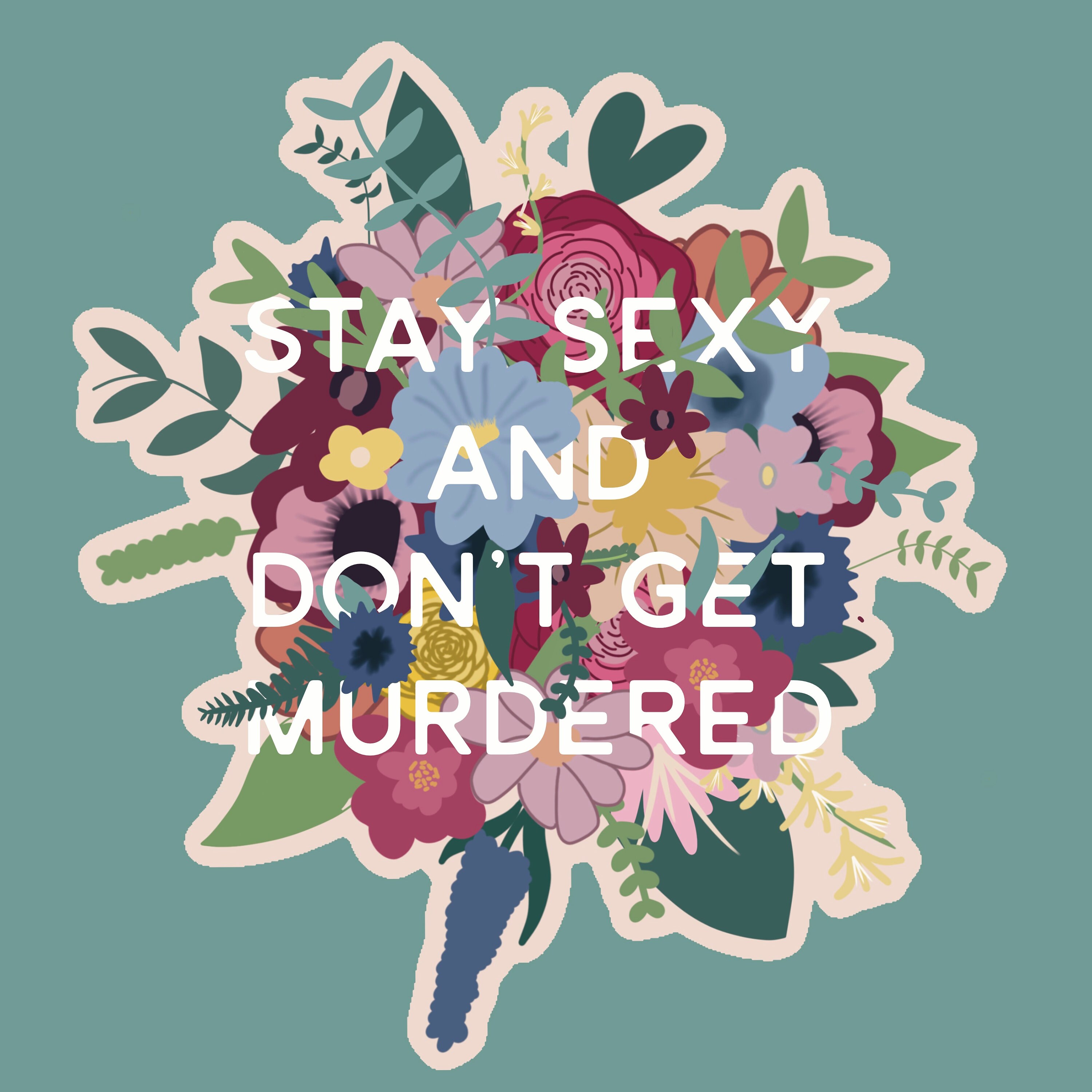 Stay Sexy And Dont Get Murdered Ssdgm Sticker My Etsy
