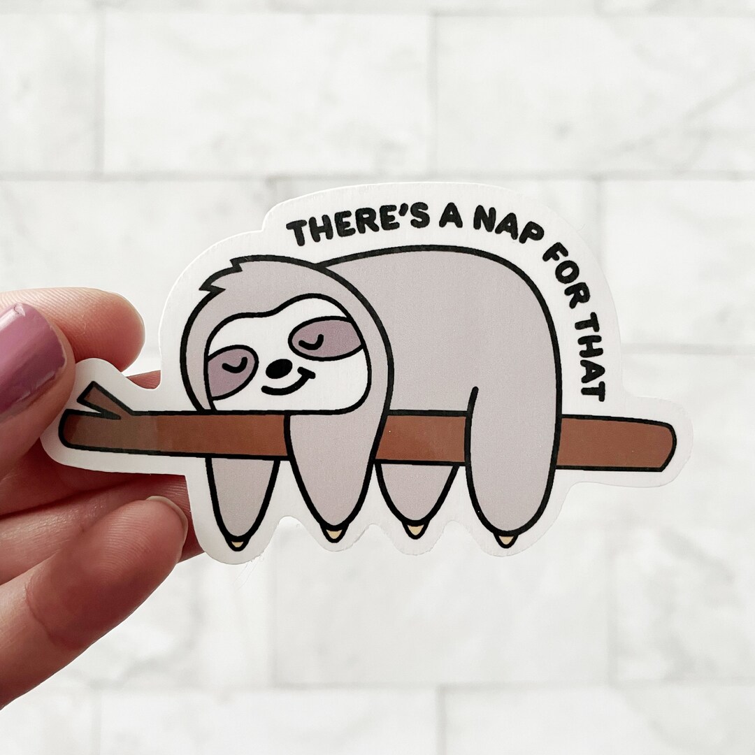 Sloth There's a Nap for That Sticker, Sloth Sticker Decal, Sloth ...
