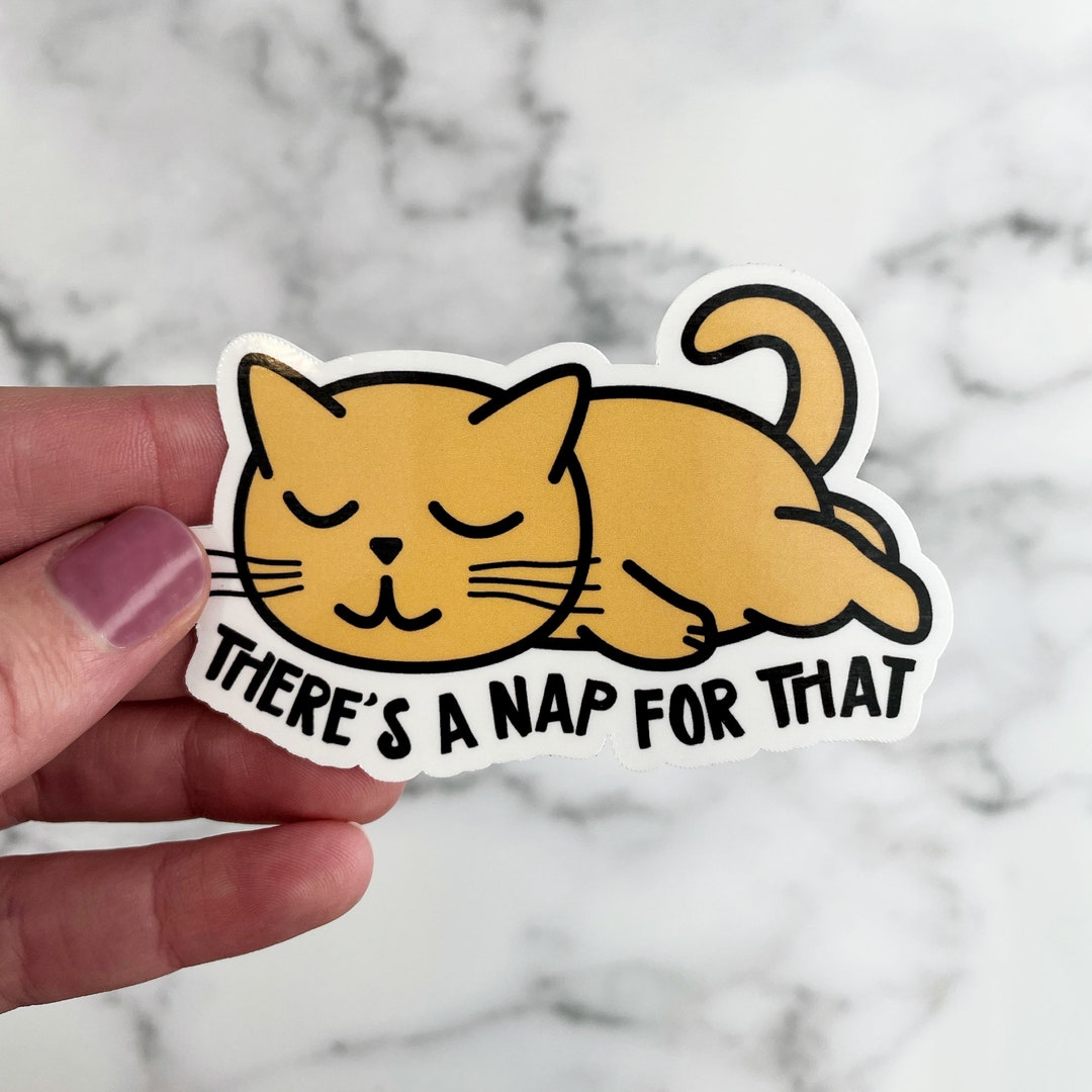 Cat There's a Nap for That Sticker, Cat Sleeping Sticker, Cat Lazy ...