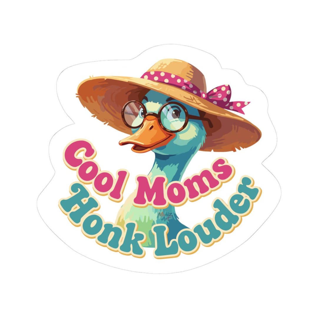 Moms Honk Louder Goose Vinyl Sticker, Funny Mom Humor Decal - Etsy