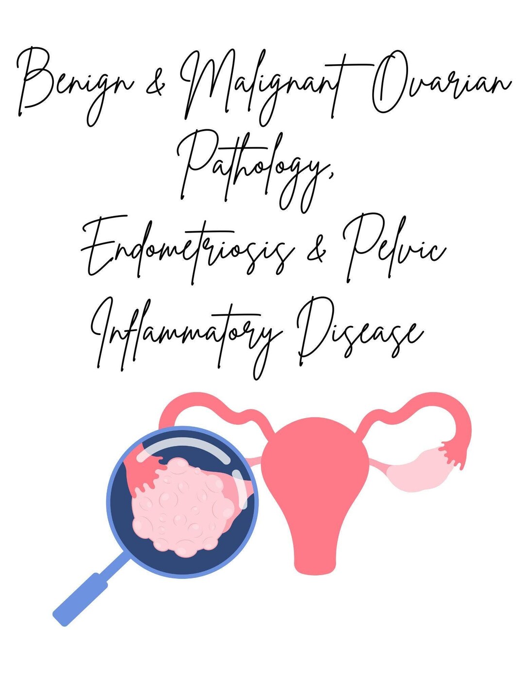 Benign and Malignant Ovarian Pathology and Endometriosis and Pelvic ...
