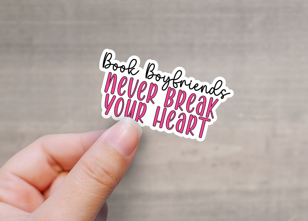 Book Boyfriends Never Break Your Heart Sticker | Book Boyfriend Sticker ...