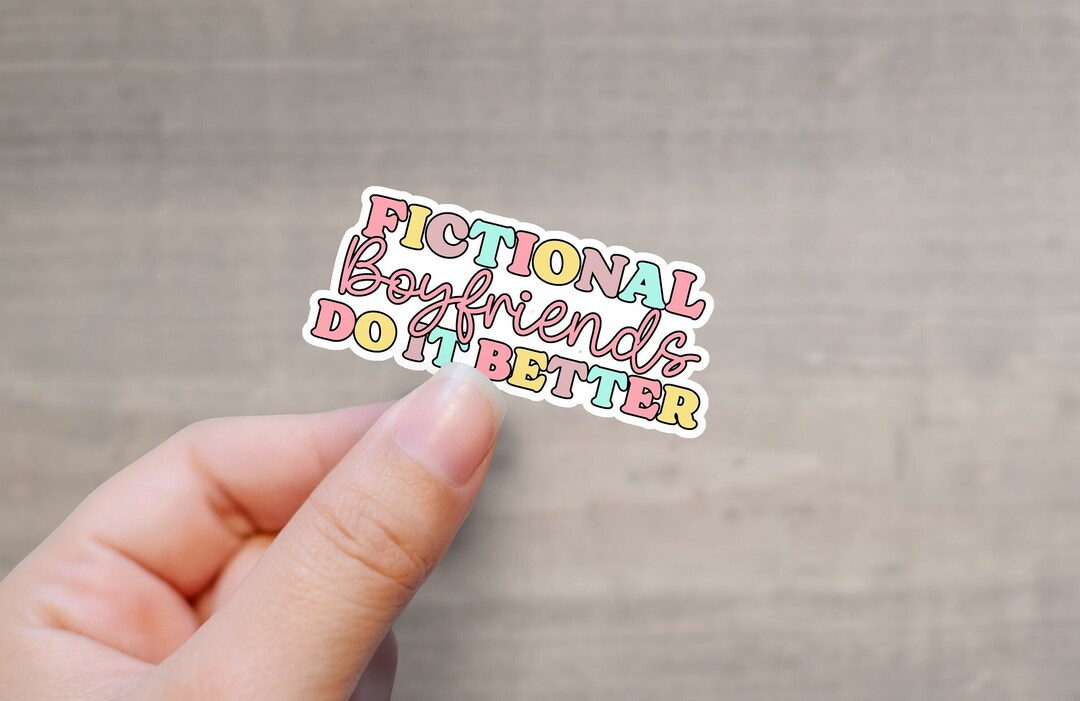 Fictional Boyfriends Do It Better Sticker | Book Boyfriend Sticker ...