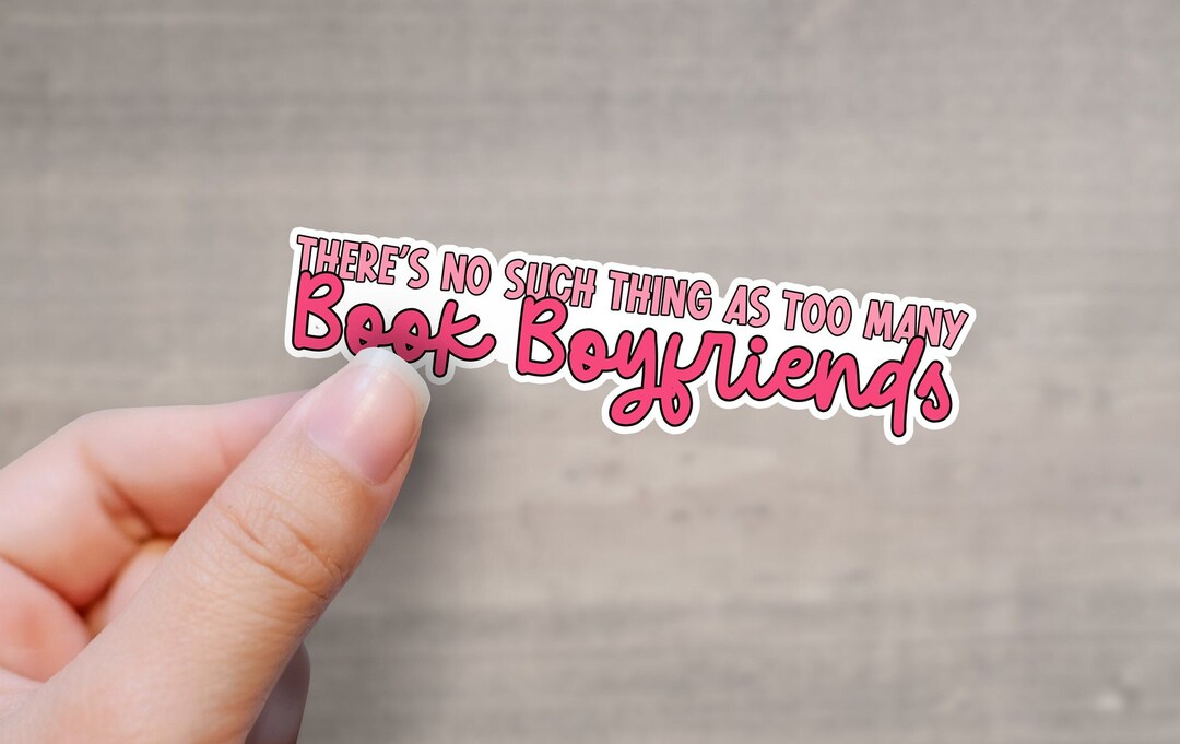 No Such Thing as Too Many Book Boyfriends Sticker Kindle Sticker Book ...