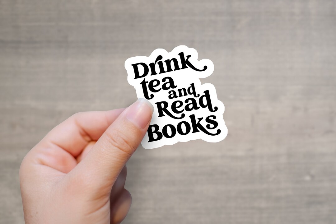 Drink Tea and Read Books Sticker, Romance Lover, Reading Sticker, Book ...