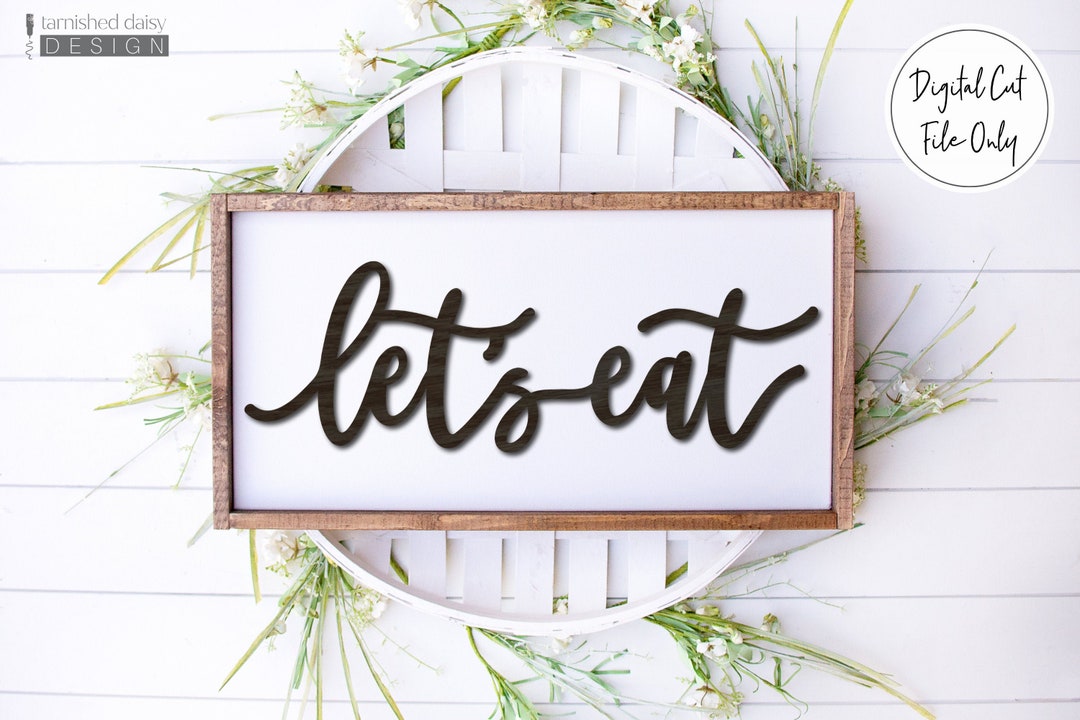 Let's Eat SVG Files, Kitchen Svg, Dining Room Svg, Glowforge Svg, Laser ...