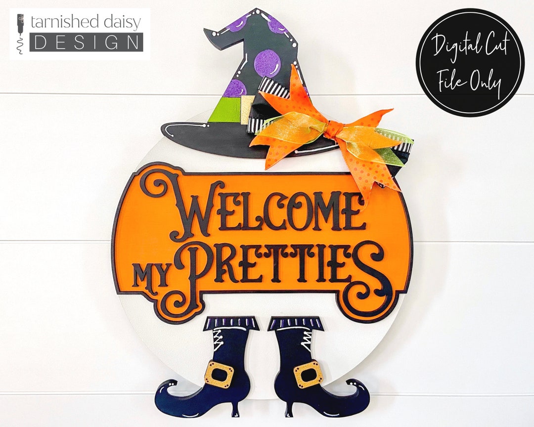 Welcome My Pretties, Halloween Svg, Witch Svg, Door Hanger Svg, Front ...