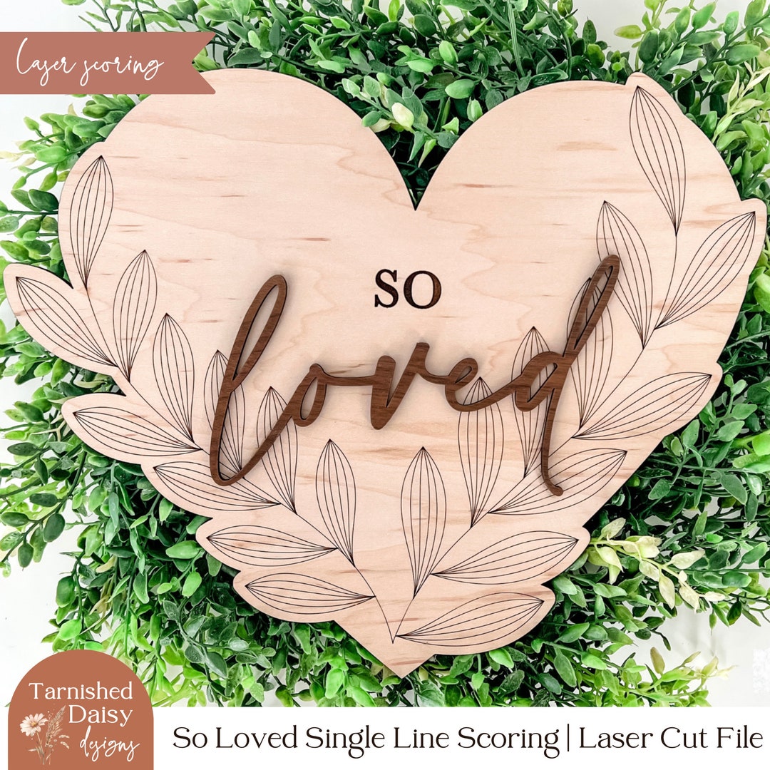 So Loved SVG, Valentine Svg, Love Svg, Wood Sign SVG for Glowforge and ...