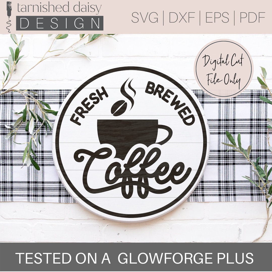 Coffee Sign Svg, Fresh Brewed Coffee Svg, Coffee Bar Sign Svg, Coffee ...